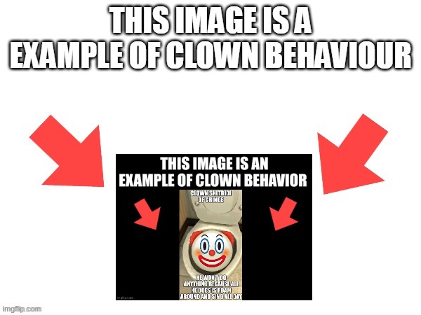 This image is an example of clown behavior dark mode - Imgflip
