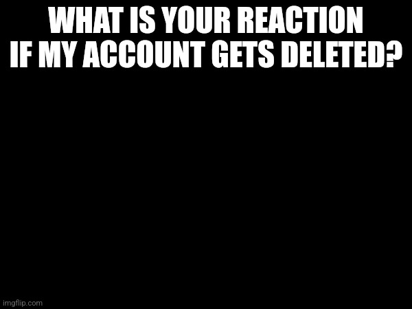 Just curious - Imgflip