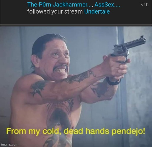 Image tagged in danny trejo from my cold dead hands pendejo - Imgflip