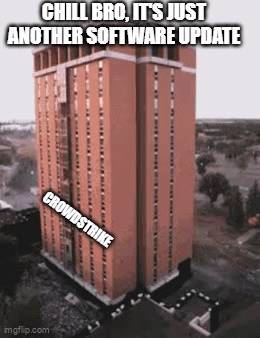 Meanwhile...at Crowdstrike HQ - Imgflip