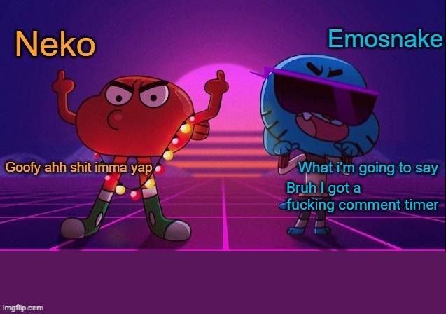 Neko and Emosnake shared temp - Imgflip