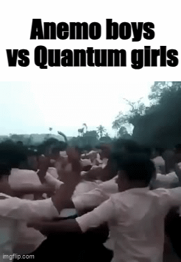 oh we have anemo and quantum - Imgflip