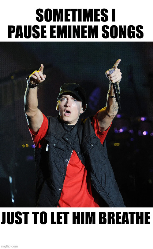 Just to let him breathe - Imgflip