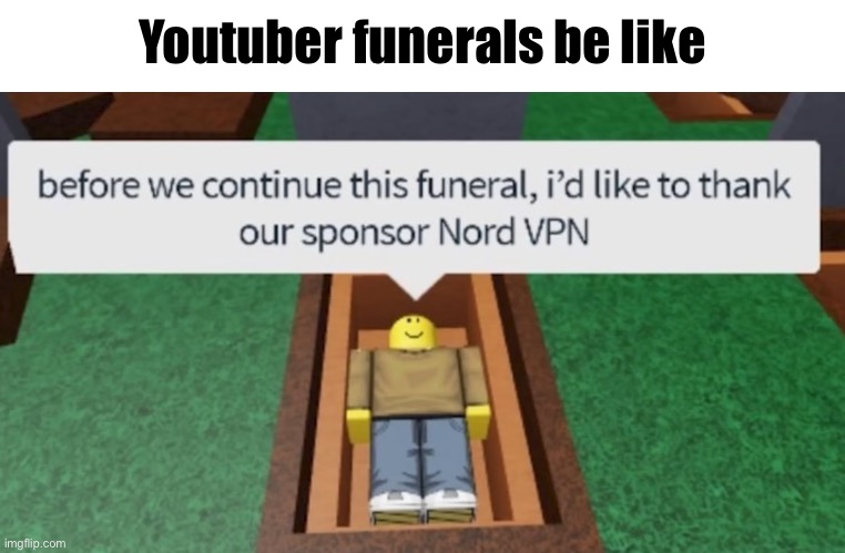 Nord VPN funeral - Imgflip