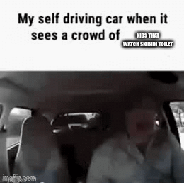 My self driving car when - Imgflip