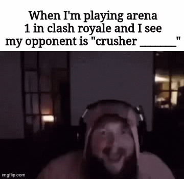 For those who don't get it, crusher is a guy who does these CR ...