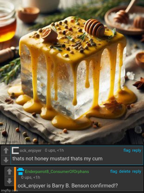 Image tagged in block of ice covered in honey mustard - Imgflip