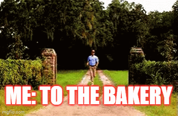 Run to the bakery - Imgflip