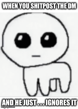 Dm player sadness - Imgflip