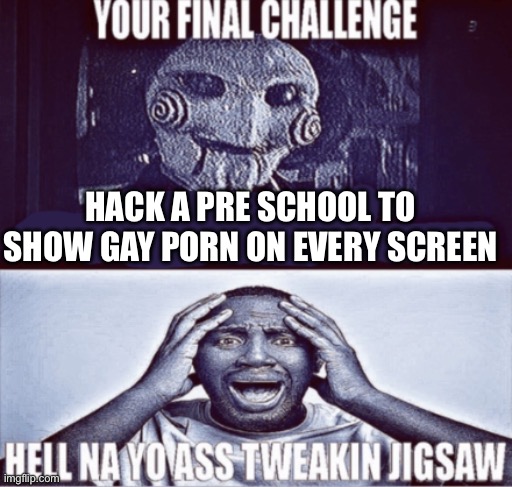 your final challenge - Imgflip