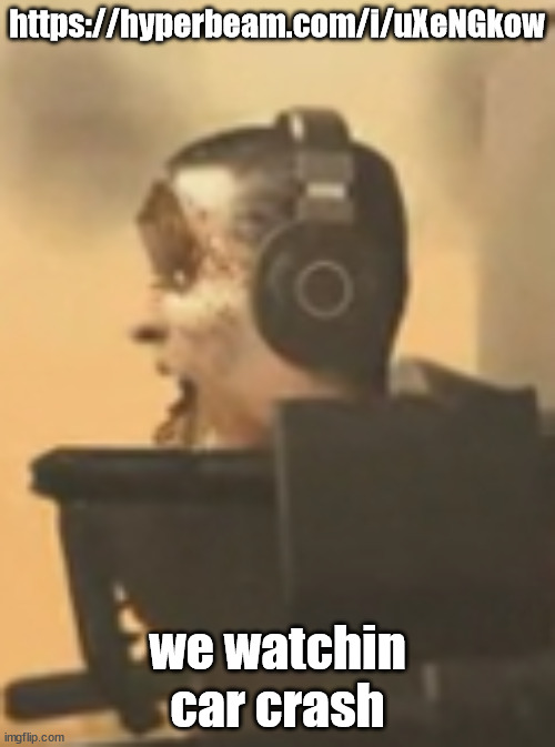 https://hyperbeam.com/i/uXeNGkow - Imgflip