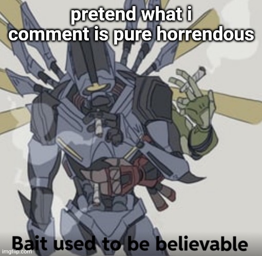 Bait used to be believable - Imgflip