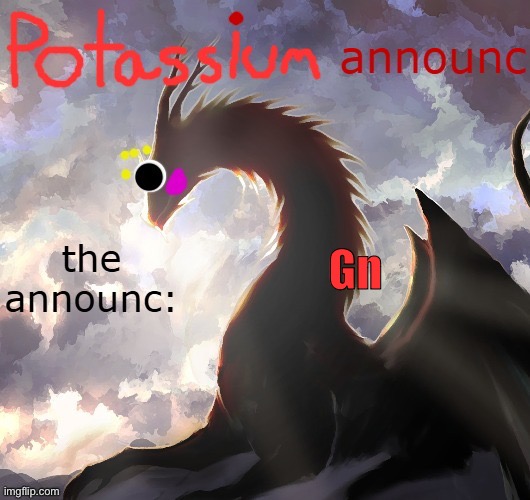 Potassium announcement template (thanks toelicker43) - Imgflip