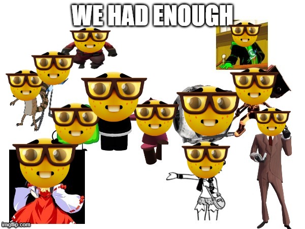 we had enough - Imgflip