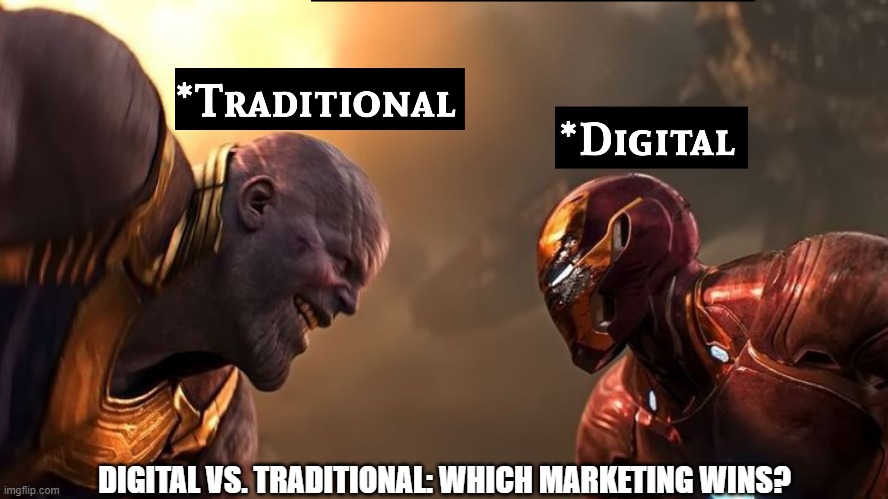 DIGITAL VS. TRADITIONAL: WHICH MARKETING WINS? - Imgflip