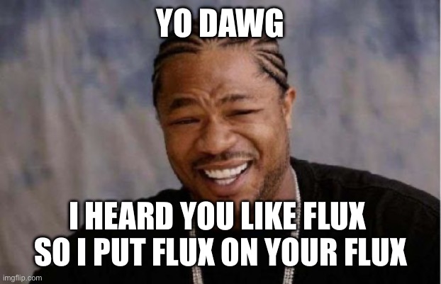 Yo Dawg Heard You Meme - Imgflip