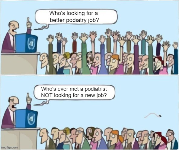Memes of Podiatry | Page 64 | Student Doctor Network Forums