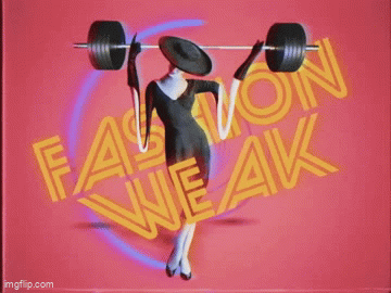 Fashion Weak - Imgflip