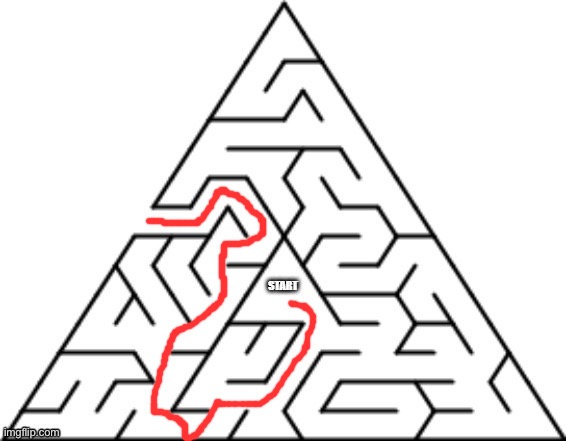 try this maze - Imgflip