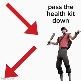 Pass the health kit down - Imgflip