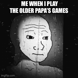 Fr Papa’s games are nostalgic - Imgflip