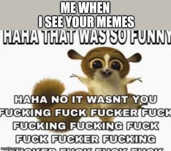 haha that was so funny - Imgflip