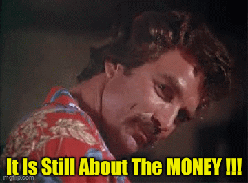 It Is Always About The Money - Imgflip