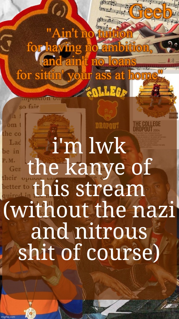 Geeb's College Dropout Announcement Template - Imgflip