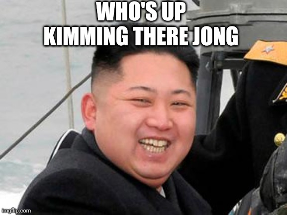 Happy Kim Jong Un - Imgflip