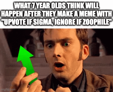 "OMG GUYS UPVOTE!!!!" - Imgflip