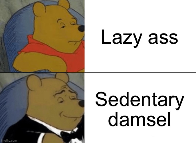 Lazy ass - Imgflip