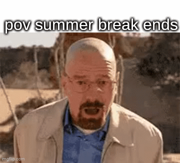 pov summer break - Imgflip