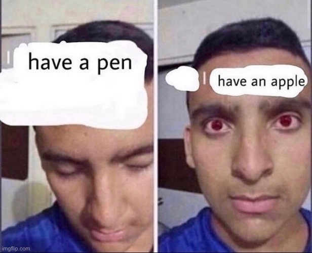 pen pineapple apple pen!!! - Imgflip