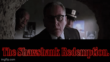 The Shawshank Redemption. - Imgflip