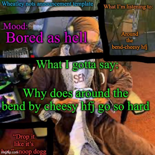 Wheatley nots snoop dogg temp lol - Imgflip