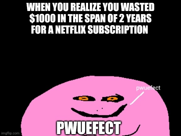 Pwuefect - Imgflip