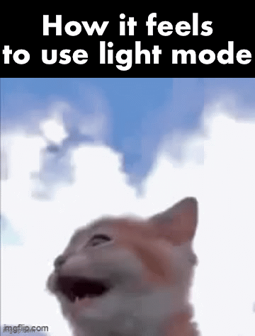 light mode propaganda - Imgflip
