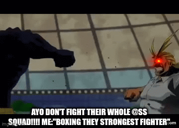 me boxin with a squads strongest fighter - Imgflip