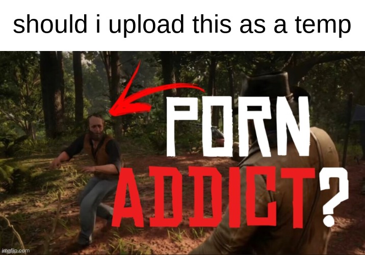 i made it myself never played rdr2 - Imgflip