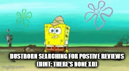 Dustborn sucks - Imgflip