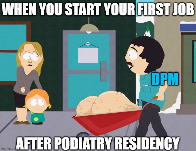 Memes of Podiatry | Page 66 | Student Doctor Network Forums