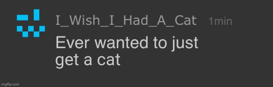 Ever wanted to just X - Imgflip