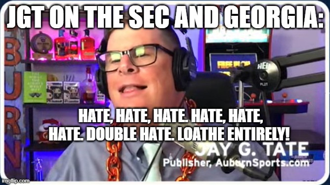 JGT on how he feels about UGA and the SEC | Auburn Tigers fan forums ...