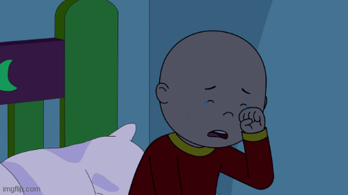 Caillou Crying In CNA S5 - Imgflip