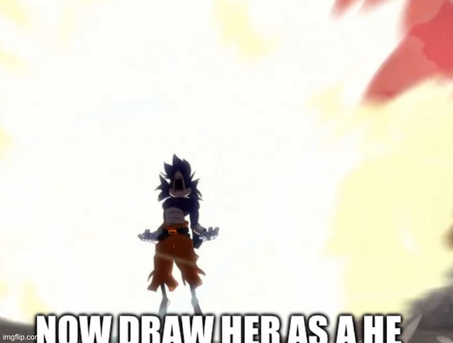 Now draw her as a he - Imgflip