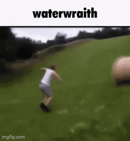 Waterwraith - Imgflip