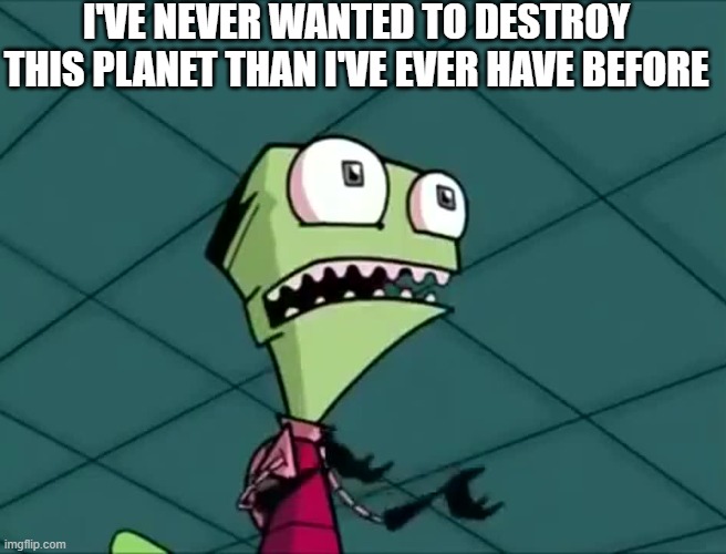 Zim when he sees Deviantart - Imgflip