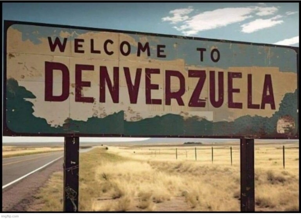 Welcome to Denverzuela. Your Third World Shithole Home Away From Home ...