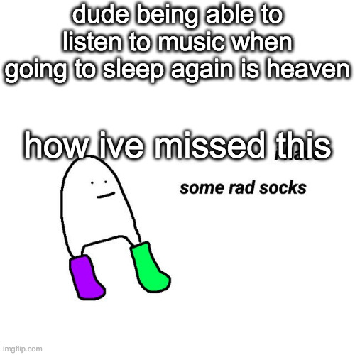 rad socks but your life isnt falling apart - Imgflip