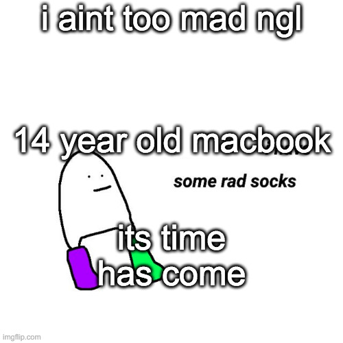 rad socks but your life isnt falling apart - Imgflip